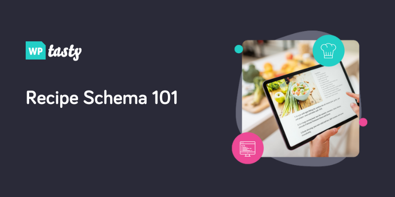 How To Get Recipe Schema: Delicious Details for Your Recipes How To Get Recipe Schema: Delicious Details for Your Recipes